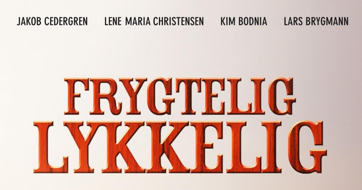 21/2 17:35 | Frygtelig lykkelig (2008) på DR2